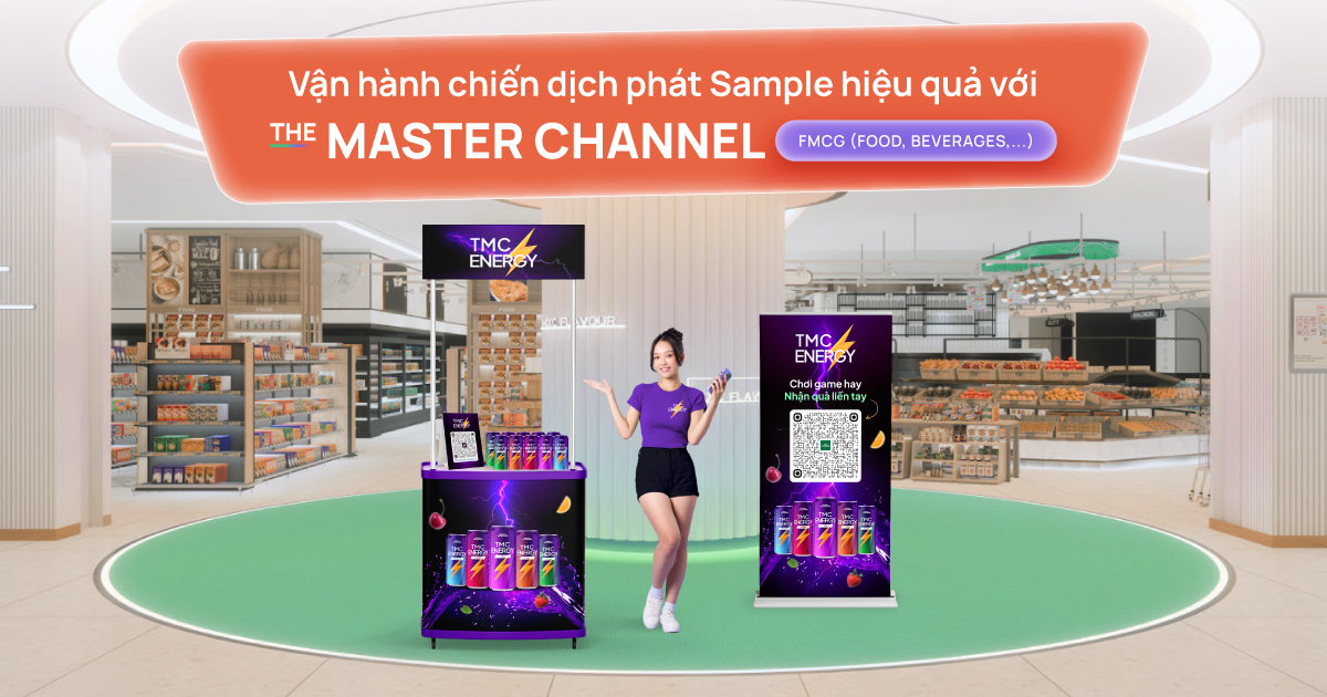 Nâng cao hiệu quả chiến dịch phát Sample cho ngành FMCG (Food, Beverages,...) với The Master Channel